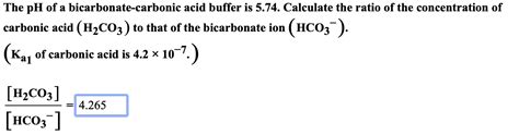 Solved The Ph Of A Bicarbonate Carbonic Acid Buffer Is 574