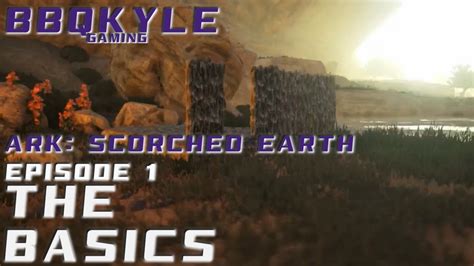 Ark Scorched Earth Ep The Basics Youtube