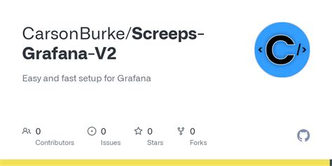 Github Carsonburke Screeps Grafana V Easy And Fast Setup For Grafana
