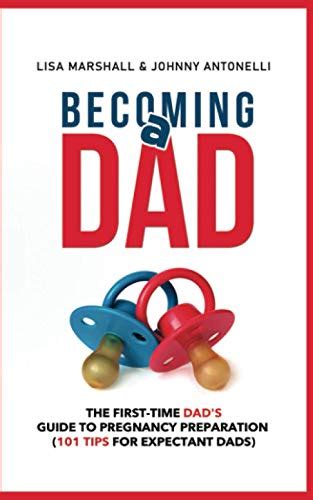 Becoming A Dad The First Time Dads Guide To Pregnancy Preparation