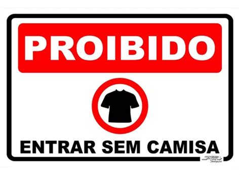 Placa De Sinalização Proibido Entrar Sem Camisa Parcelamento Sem Juros