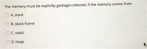 Solved The Memory Must Be Explicitly Garbage Collected If
