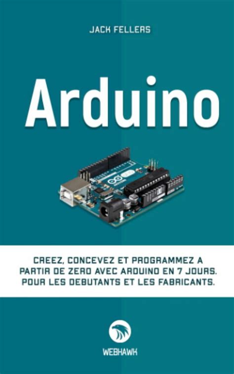 Livre Arduino Créez Concevez Et Programmez à Partir De Zéro Avec