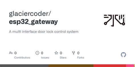 Github Glaciercoderesp32gateway A Multi Interface Door Lock