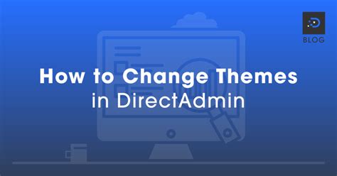 How To Change Themes In DirectAdmin DreamIT Host