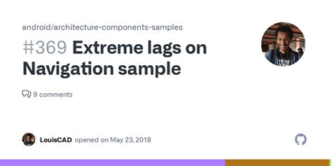 Extreme Lags On Navigation Sample · Issue 369 · Androidarchitecture