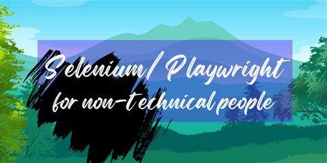 selenium playwright explained to non technical person dev community