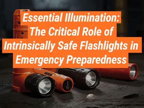 Intrinsically Safe Flashlights Emergency Essentials Intrinsically