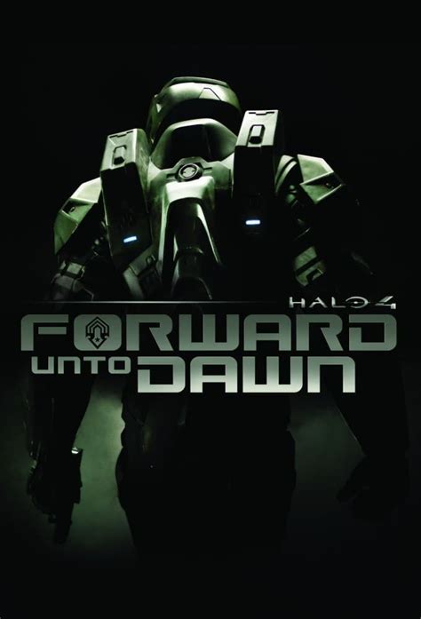 Halo 4 Forward Unto Dawn Tv Series 2012 2012 Posters — The Movie