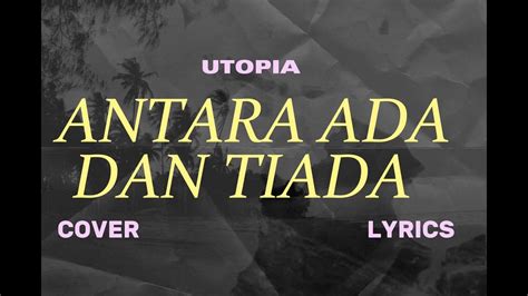 UTOPIA ANTARA ADA DAN TIADA Lyric Cover Cover By MITTY ZASIA YouTube