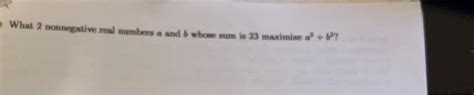 Solved What 2 Nonnegative Real Numbers A And B Whose Aum Is