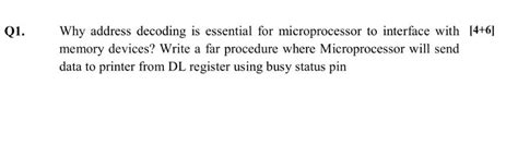 Solved Why Address Decoding Is Essential For Microprocessor Chegg