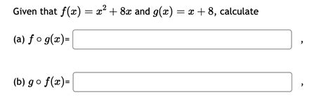 Solved Given That F X X2 8x ﻿and G X X 8 ﻿calculate A