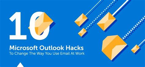 Microsoft Outlook Hacks To Change The Way You Use Email At Work Infographic