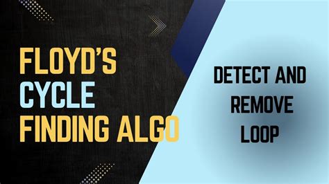 Detect And Remove Loop In Linked List Floyds Cycle Algorithm Java Youtube