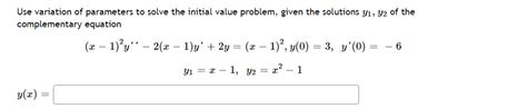 Solved Use Variation Of Parameters To Solve The Initial