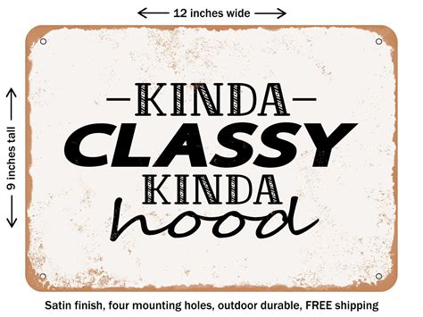 Decorative Metal Sign Kinda Classy Kinda Hood Vintage Rusty Look