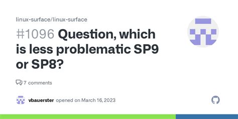 question which is less problematic sp9 or sp8 · issue 1096 · linux