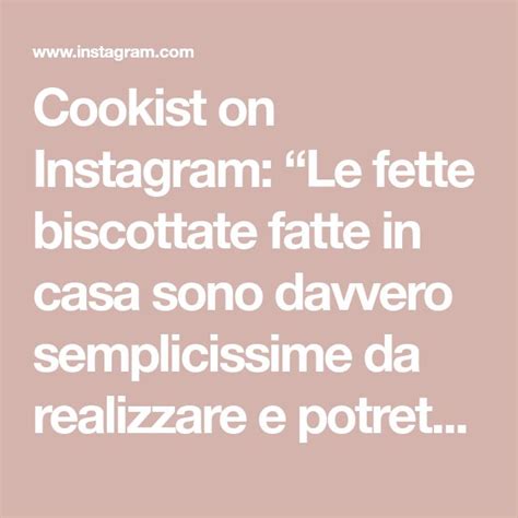 Cookist On Instagram Le Fette Biscottate Fatte In Casa Sono Davvero