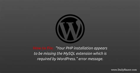 Fixing Your Php Installation Appears To Be Missing The Mysql Extension Which Is Required By