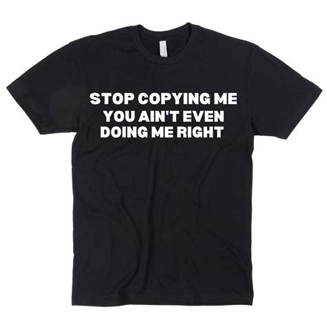Stop Copying Me Caab Customs