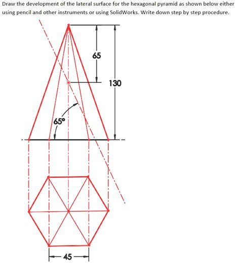 Draw The Development Of The Lateral Surface For The Hexagonal Pyramid As Shown Below Either