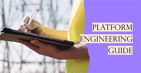 Unlocking The Power Of Platform Engineering A Comprehensive Guide