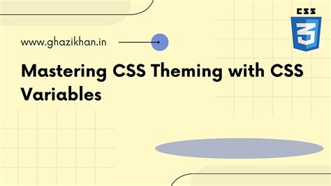 Mastering Css Theming With Css Variables By Ghazi Khan Medium
