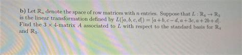 B let Rn denote The Space Of Row Matrices With N B let Rn denote The Space Of Row Matrices With N