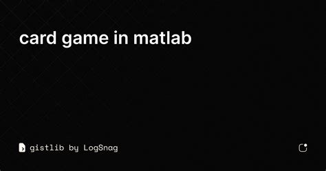 Gistlib Card Game In Matlab