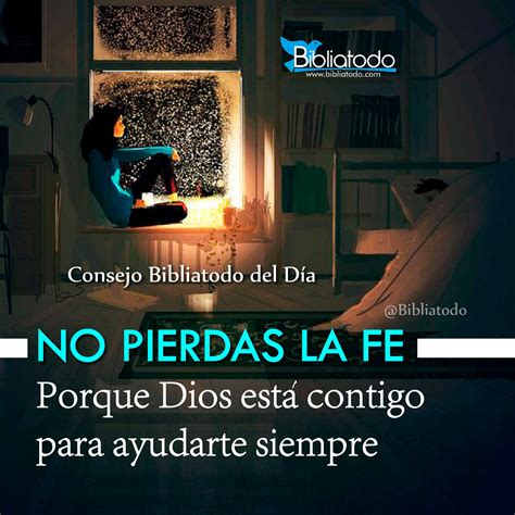No Pierdas La Fe Porque Dios Está Contigo Para Ayudarte Siempre