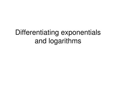 Ppt Comprehensive Guide To Exponential And Logarithmic Functions Geometric And Algebraic