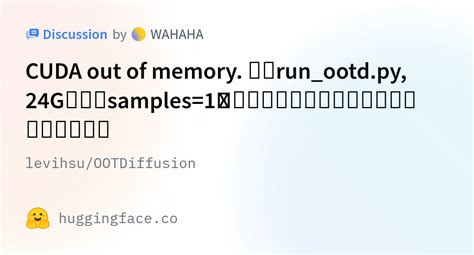 levihsu ootdiffusion · cuda out of memory 运行run ootd py 24g显存，samples
