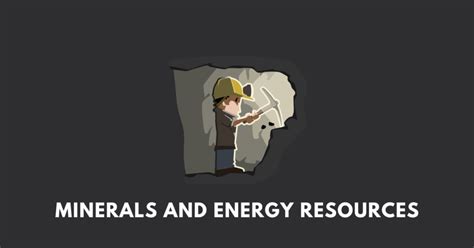Minerals And Energy Resources Tbse Class 10 Geography Notes
