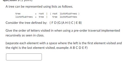 Solved A Tree Can Be Represented Using Lists As Follows Chegg Com