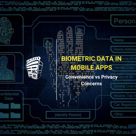 Biometric Data In Mobile Apps Convenience Vs Privacy Concerns