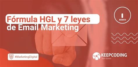 Fórmula Hgl Sácale El Mayor Provecho Al Email Marketing