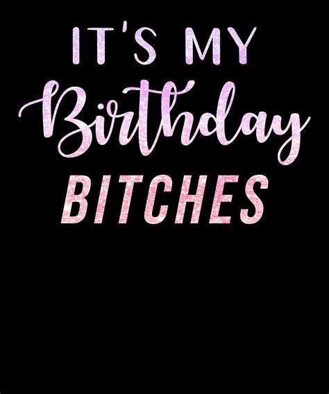 Birthday Bitches Digital Art By Manuel Schmucker Fine Art America