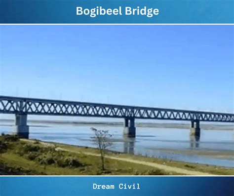 Bogibeel Bridge Longest Rail Cum Road Bridge In India Dream Civil