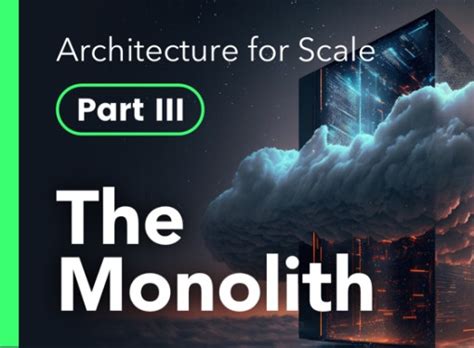Ob Collective — Architecture For Scale Part Iii The Monolith
