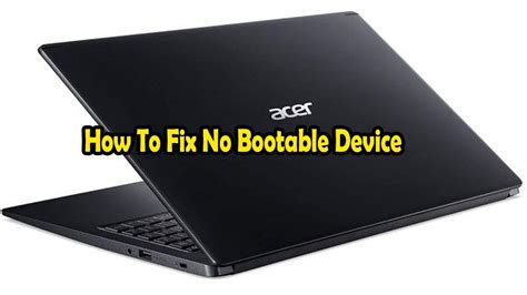 How To Fix No Bootable Device On Acer Laptop Laptop Repair YouTube
