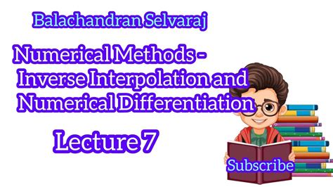 numerical methods inverse interpolation and numerical differentiation lecture 7 youtube