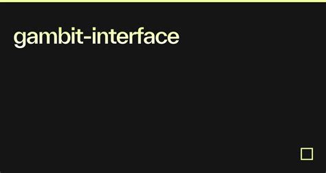 Gambit Interface Codesandbox