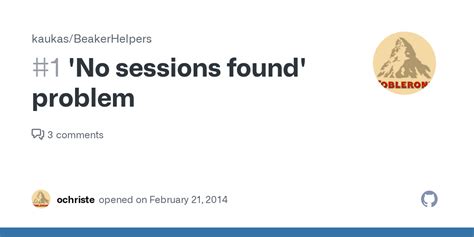No Sessions Found Problem Issue Kaukas BeakerHelpers GitHub