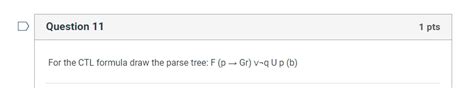 solved draw the parse tree for the formula a[p∪a[q∪r]]for