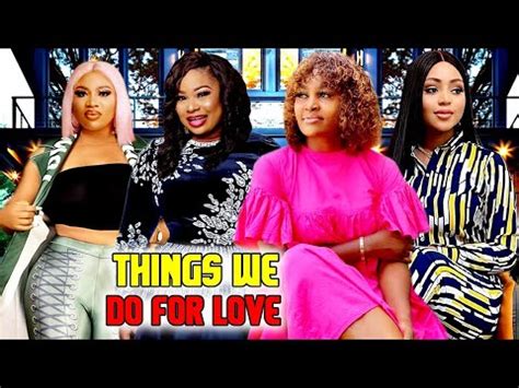 Things We Do For Love Complete Season Chizzy Alichi Onny Michael 2023