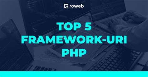 Top 5 PHP Frameworks Blog