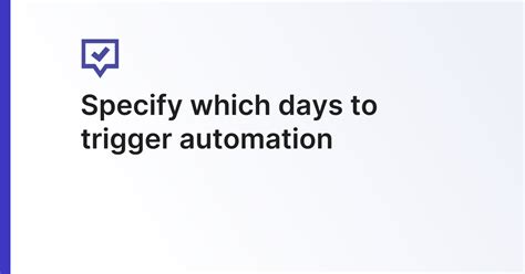 Specify Which Days To Trigger Automation