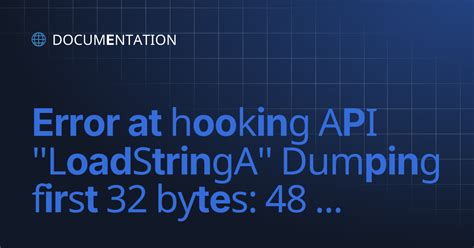 error at hooking api loadstringa dumping first 32 bytes 48 8b c4