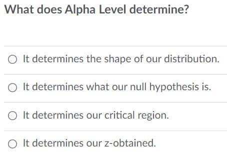 Solved What Does Alpha Level Determine It Determines The Chegg